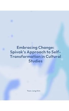 Amazon.com: Embracing Change: Spivak's Approach to Self-Transformation ...