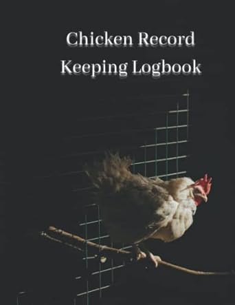 Chicken Record Keeping Logbook: Small animal care and management book ...