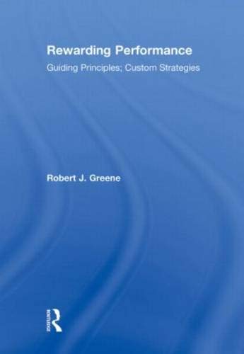 Buy Rewarding Performance: Guiding Principles; Custom Strategies Book ...