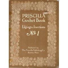 Priscilla Crochet Book No. 1, A Collection of Beautiful Designs In ...