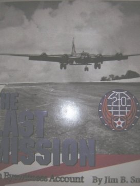 The Last Mission - An Eye Witness Account by Jim B. Smith: The B-29 ...