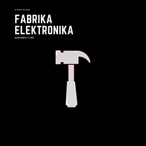 Play Assembly Line by Fabrika Elektronika on Amazon Music