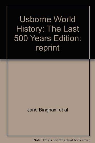 Usborne World History: The Last 500 Years: Jane Bingham et al ...