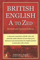 British English A to Zed Revised and Updated Edition: Norman W. Schur ...