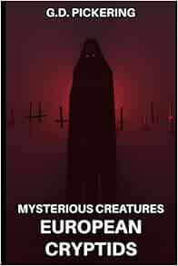 Mysterious Creatures: European Cryptids: Explore the cryptid creatures of europe (Mysterious ...