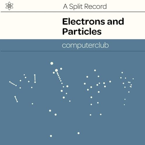 Play Electrons & Particles by Computerclub on Amazon Music