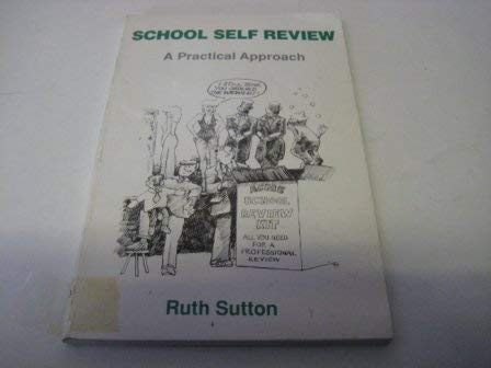 Managing School Self-review: Practice: Sutton, Ruth.: 9780952387107 ...