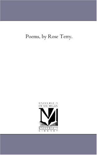 Poems, by Rose Terry.: Rose Terry: 9781425521059: Amazon.com: Books
