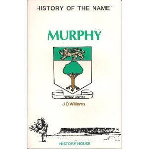 History of the Name: Murphy: James D. Williams, Unknown Author: Amazon ...