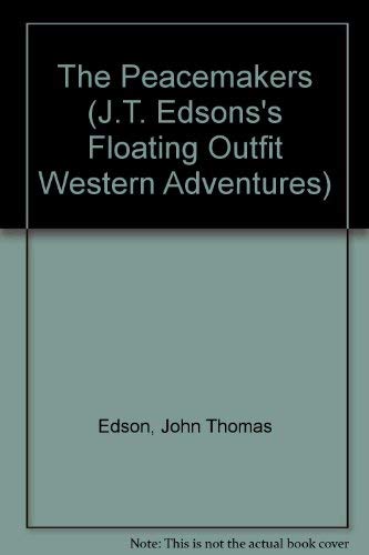 The Peacemakers (J.t. Edson's Floating Outfit Western Adventures ...