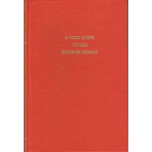 A Field Guide to the Birds of Mexico: Edwards, Ernest Preston, Butler ...