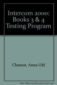 Intercom 2000: Books 3 & 4 Testing Program: Anna Uhl Chamot ...