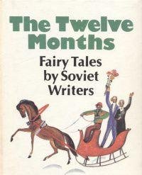 Twelve Months: Fairy Tales by Soviet Writers: Daglish, Robert ...