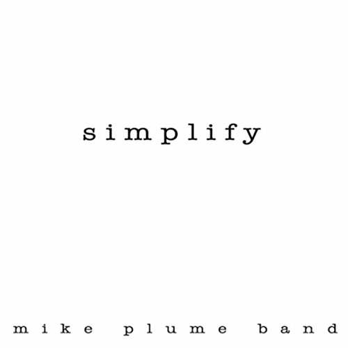Amazon.com: Simplify : Mike Plume Band: Digital Music
