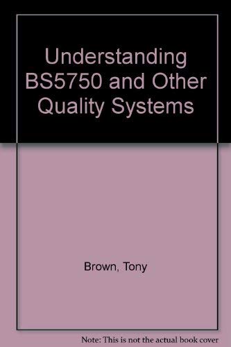 Amazon.com: Understanding Bs5750 and Other Quality Systems ...