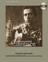 The Essential Clarence White Bluegrass Guitar Leads by Roland White and ...
