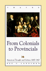 From Colonials to Provincials: American Thought and Culture 1680-1760 ...