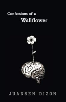 Confessions of a Wallflower: Dizon, Juansen: 9781542396851: Amazon.com ...