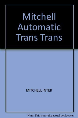Mitchell automatic transmissions and transaxles: Student training ...