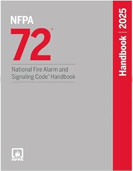 NFPA 72, National Fire Alarm and Signaling Code Handbook (2025): NFPA ...