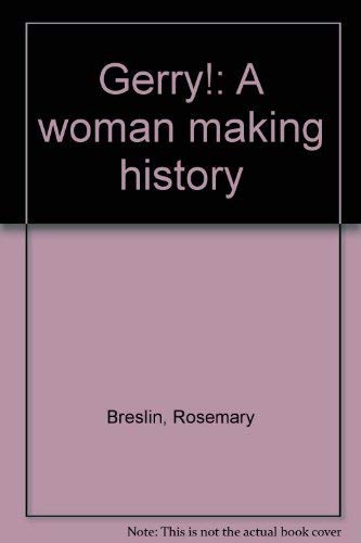 Gerry!: A woman making history: Breslin, Rosemary: 9780523434247 ...