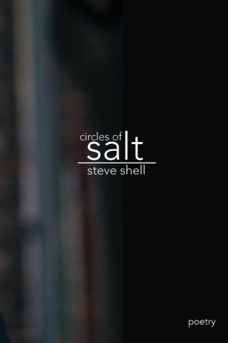 Circles of Salt: poetry: Shell, Steve: 9780692441060: Amazon.com: Books