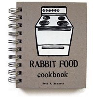 Rabbit Food Cookbook: Tasty Vegan / Vegetarian Recipes- A Historical ...