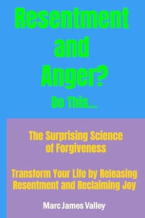 Amazon.com: Resentment and Anger? Do this...: The Surprising Science of ...