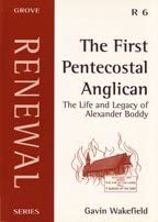 The First Pentecostal Anglican: The Life and Legacy of Alexander Boddy ...
