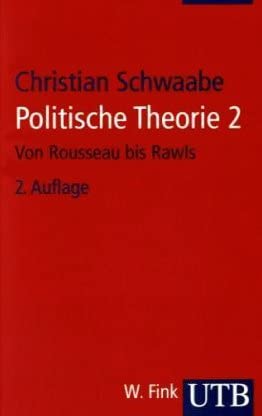 Politische Theorie 2: Von Rousseau bis Rawls (Grundzüge der ...