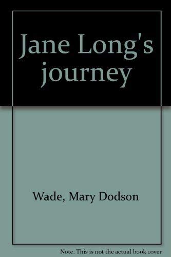 Jane Long's journey: Wade, Mary Dodson: 9781882539239: Amazon.com: Books