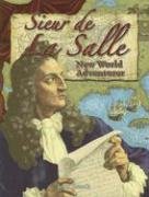 Sieur de la Salle: New World Adventurer (In the Footsteps of Explorers ...