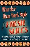 Murder New York Style: Fresh Slices: Terrie Farley Moran, Laura K ...