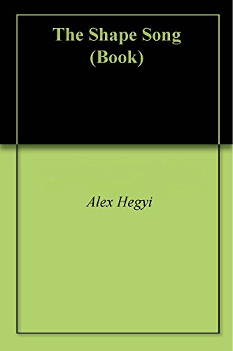 The Shape Song (Book) eBook : Hegyi, Alex: Amazon.in: Books