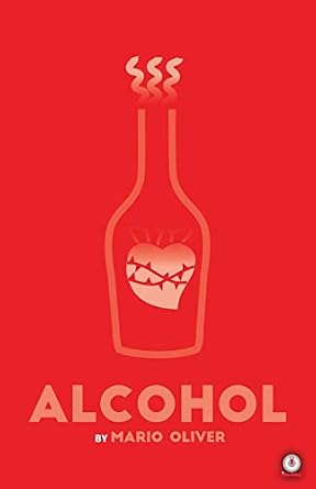 Alcohol: Oliver, Mario: 9781685742966: Amazon.com: Books