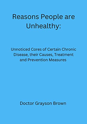 Reasons People are Unhealthy : Unnoticed Cores of Certain Chronic ...