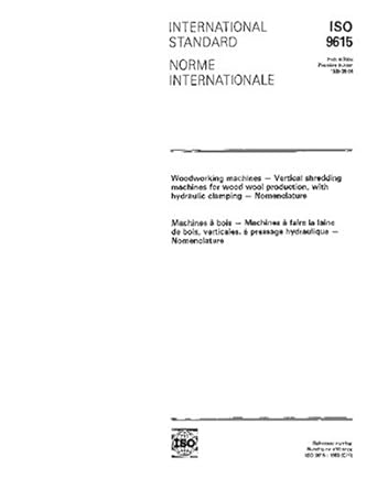 ISO 9615:1989, Woodworking machines - Vertical shredding machines for wood wool production, with ...