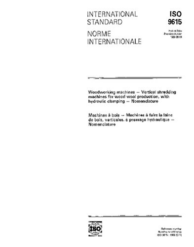 ISO 9615:1989, Woodworking machines - Vertical shredding machines for ...