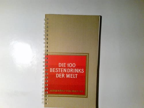 Die 100 hundert besten Drinks der Welt. : Finkbeiner, Peter ...