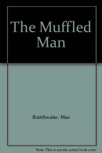 The Muffled Man: Max Braithwaite: 9780812369304: Amazon.com: Books