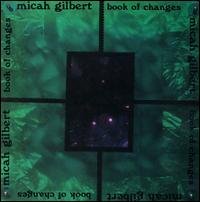 micah gilbert - Book of Changes - Amazon.com Music