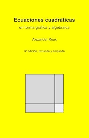 Ecuaciones cuadráticas: en forma gráfica y algebraica (Spanish Edition ...