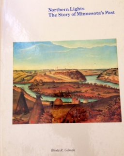 Northern Lights : The Story of Minnesota's Past: Gilman, Rhoda R ...