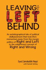 Leaving The Left Behind: Syed Jamaluddin Naqvi With Humair Ishtiaq: 9789698467562: Amazon.com: Books