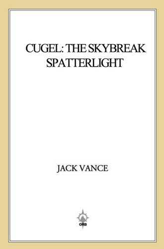 Amazon.com: Cugel: The Skybreak Spatterlight: (previously titled Cugel ...