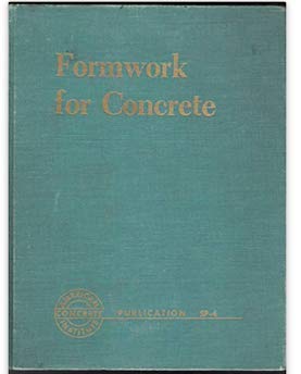 Formwork for Concrete - Special Publication Number 4, First Edition ...