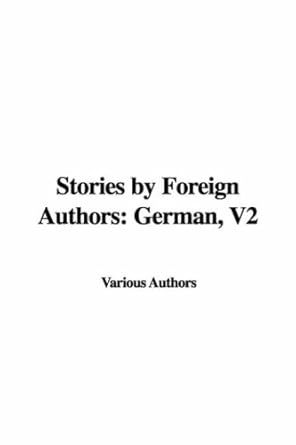 Stories by Foreign Authors: German: unknown author: 9781421903651 ...