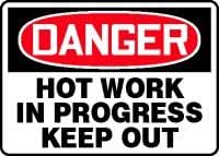 Danger - Hot Work in Progress Keep Out - 10"x14" Aluminum Sign ...