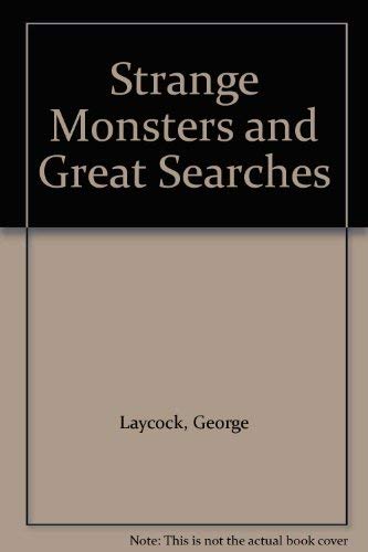 Strange Monsters and Great Searches: Laycock, George: 9780385034630 ...