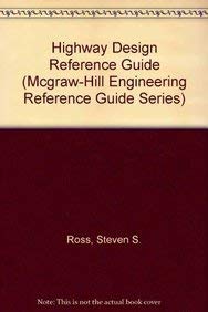 Highway Design Reference Guide (McGraw-Hill Engineering Reference Guide ...